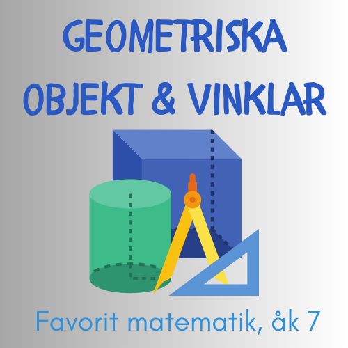 Skolbanken · ÅK7 Geometriska objekt & vinklar (Favorit matematik)